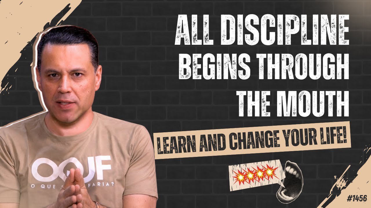 ALL DISCIPLINE BEGINS THROUGH THE MOUTH. Learn and change your life ...